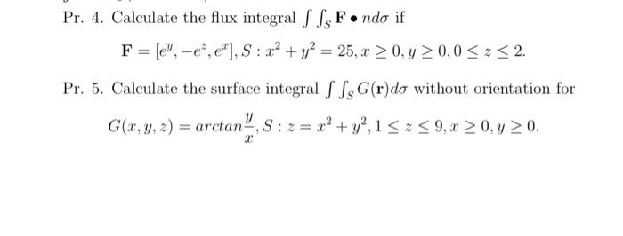 Solved Pr. 4. Calculate the flux integral f SF • ndo if F = | Chegg.com