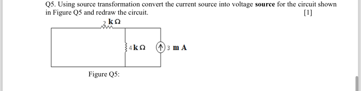 Solved Q5. ﻿Using source transformation convert the current | Chegg.com