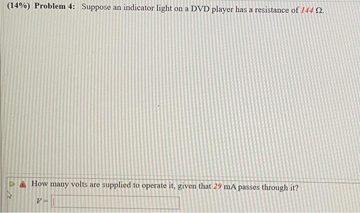Solved (14\%) Problem 4: Suppose an indicator light on a DVD | Chegg.com Solved (14\%) Problem 4: Suppose an indicator light on a DVD | Chegg.com