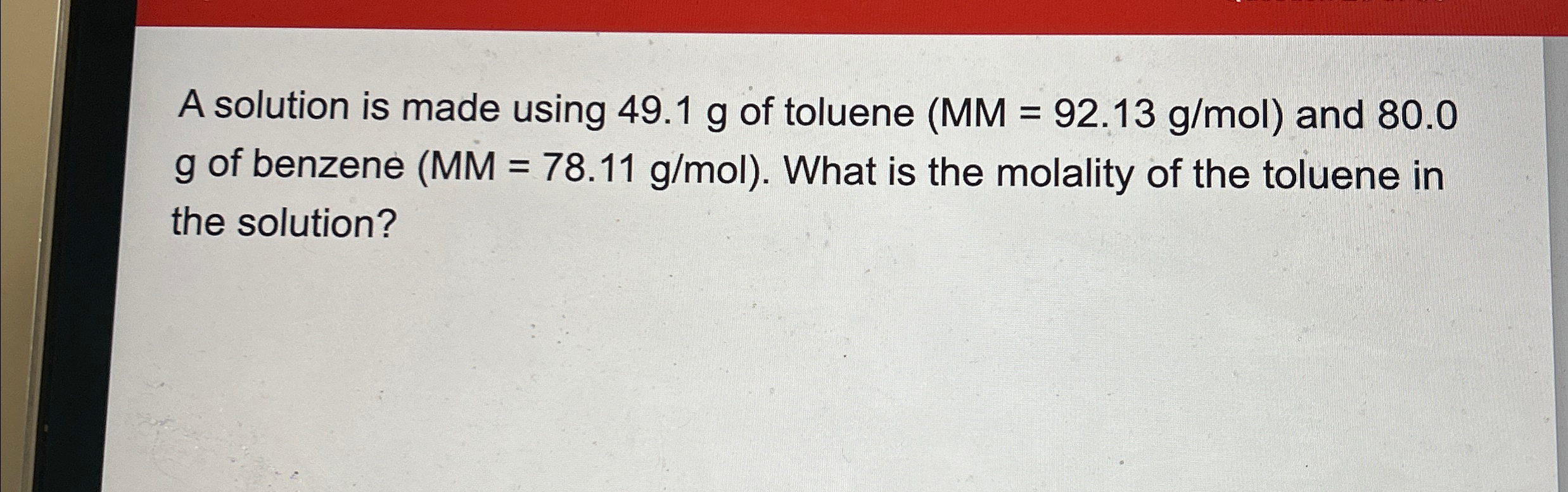 Solved A solution is made using 49.1g ﻿of toluene | Chegg.com