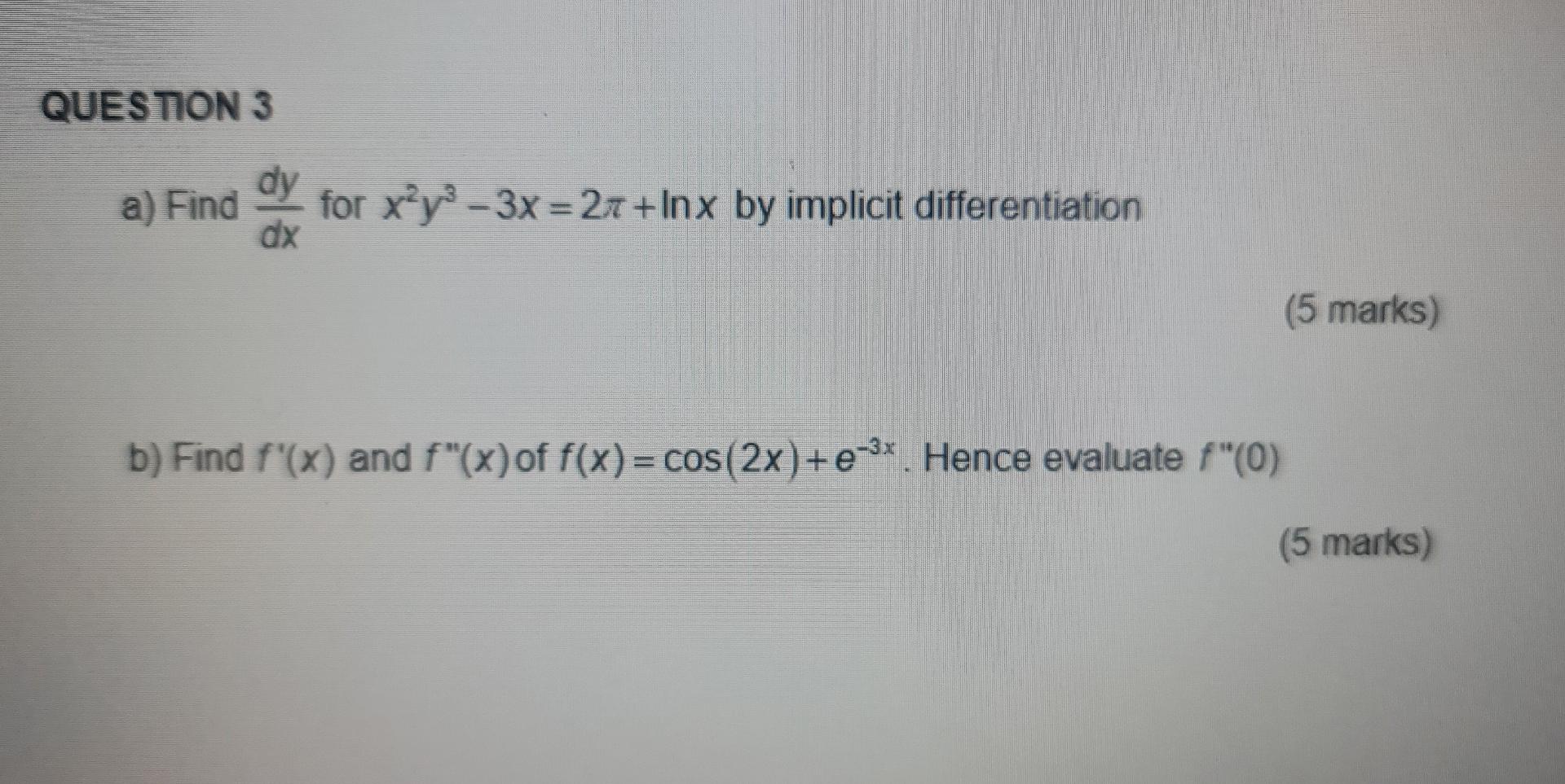 Solved QUESTION 3 a) Find dy for xºy - 3x = 27 +Inx by | Chegg.com