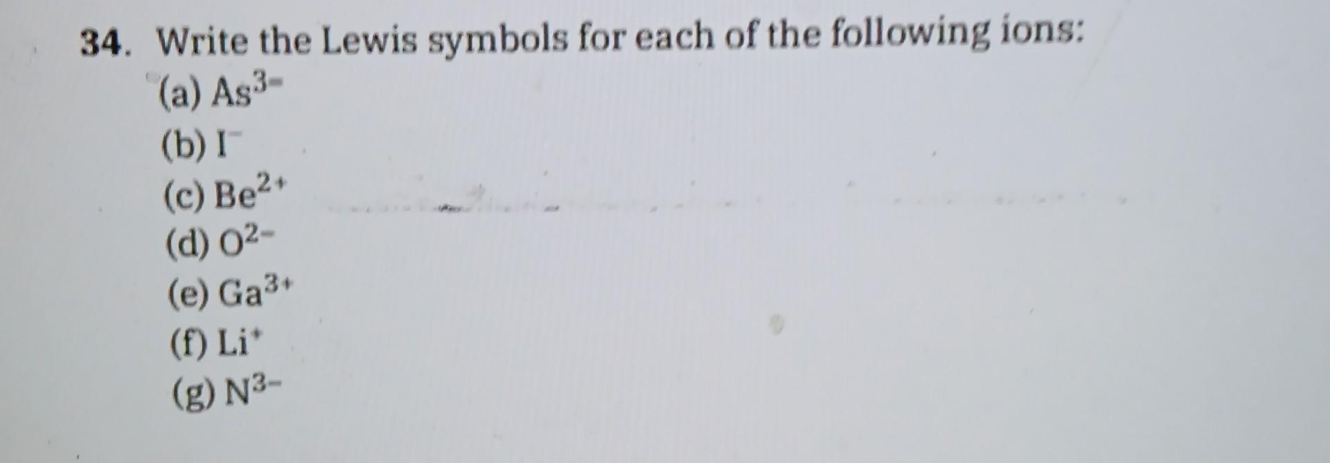 34. Write the Lewis symbols for each of the following | Chegg.com