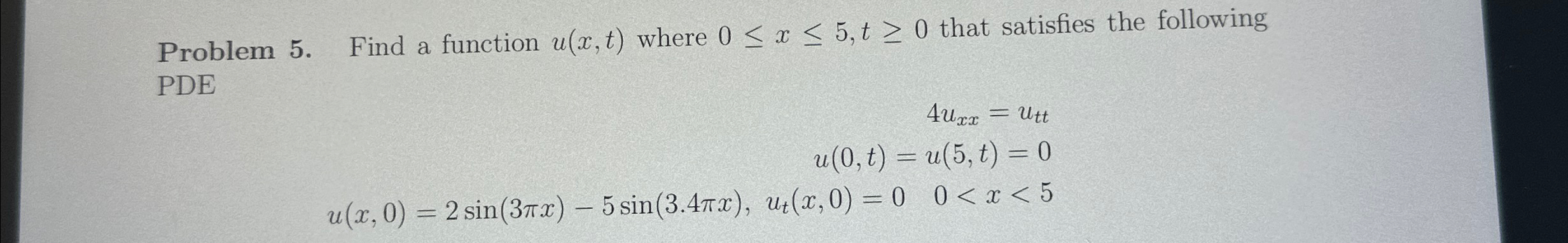 Problem 5. ﻿Find a function u(x,t) ﻿where 0≤x≤5,t≥0 | Chegg.com