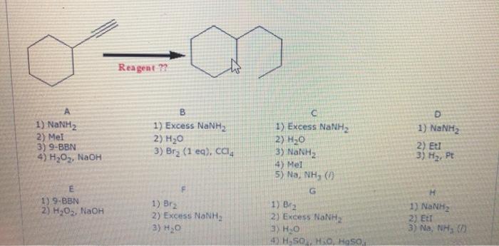 Solved Reagent? 1) NaNH2 2) Mei 3) 9-BBN 4) H2O2, NaOH B 1) | Chegg.com