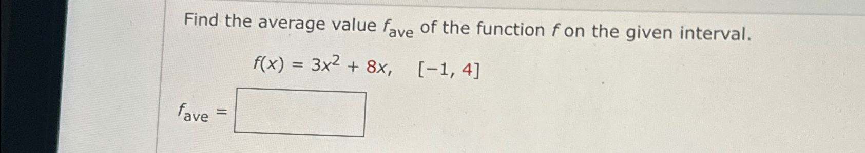 Solved Find the average value fave ﻿of the function f ﻿on | Chegg.com