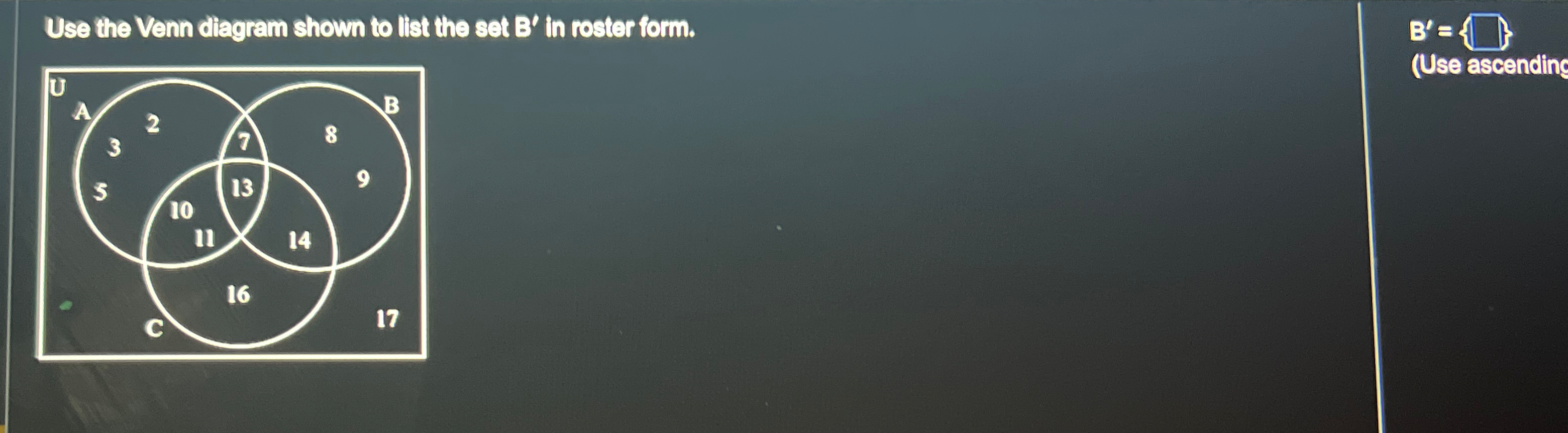 Solved Use the Venn diagram shown to list the set B' ﻿in | Chegg.com