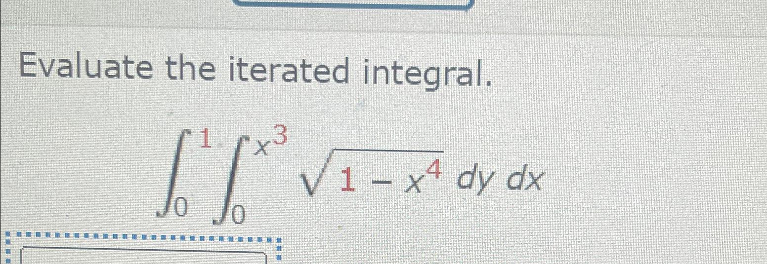 Solved Evaluate the iterated integral.∫01∫0x31-x42dydx | Chegg.com