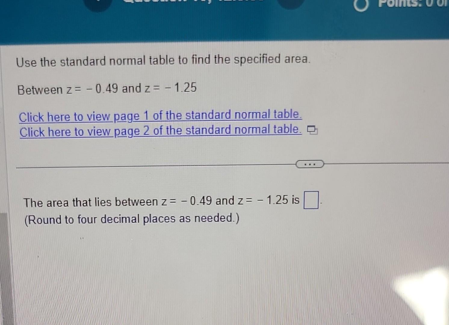 Solved Use the standard normal table to find the specified | Chegg.com