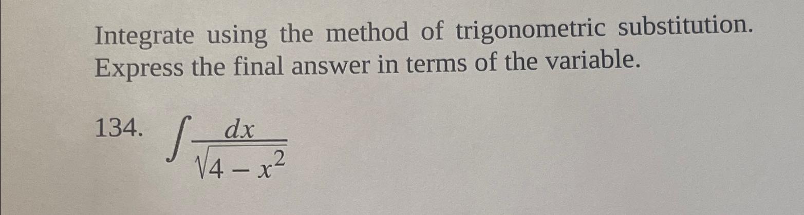 Solved Integrate using the method of trigonometric | Chegg.com