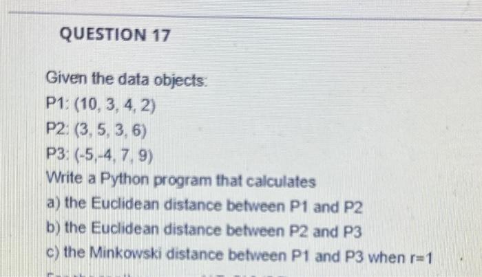 Solved Given the data objects: P1: (10,3,4,2) P2:(3,5,3,6) | Chegg.com