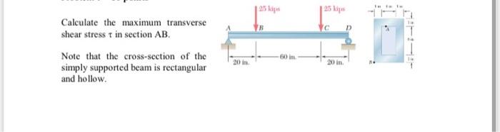 25 1 Calculate the maximum transverse shear stress t | Chegg.com