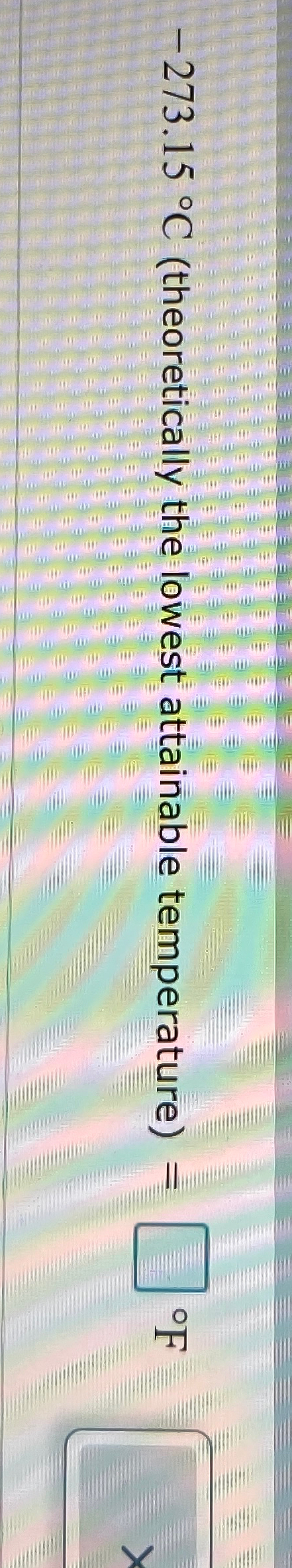 Solved -273.15°C (theoretically the lowest attainable | Chegg.com