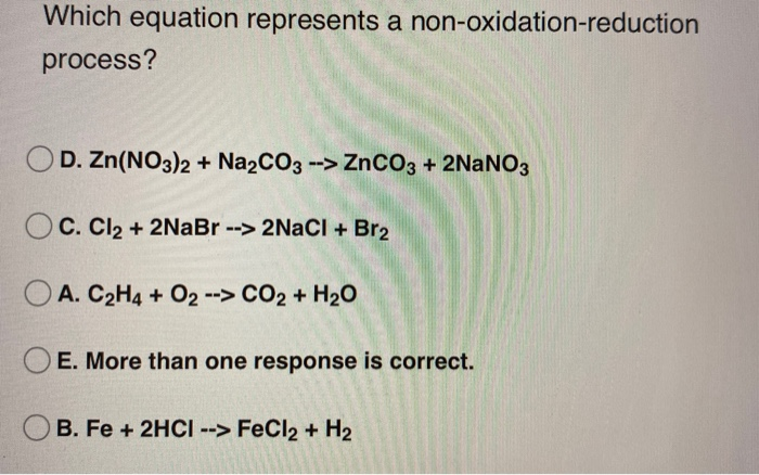 Solved Which equation represents a non-oxidation-reduction | Chegg.com