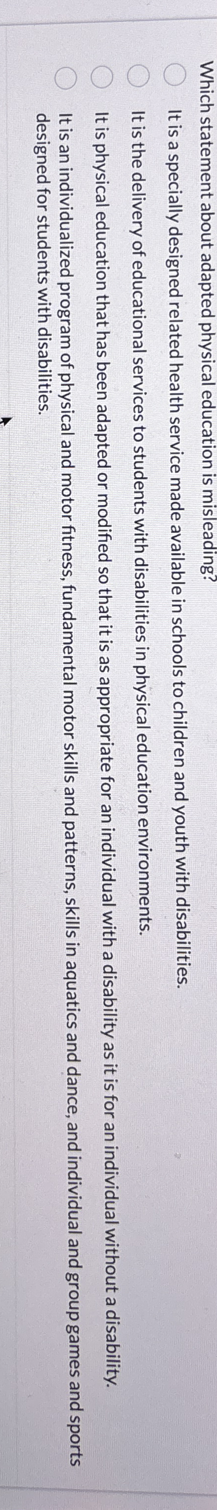 Solved Which statement about adapted physical education is | Chegg.com