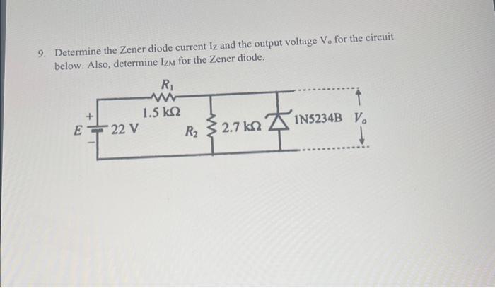 Solved 9. Determine the Zener diode current IZ and the | Chegg.com