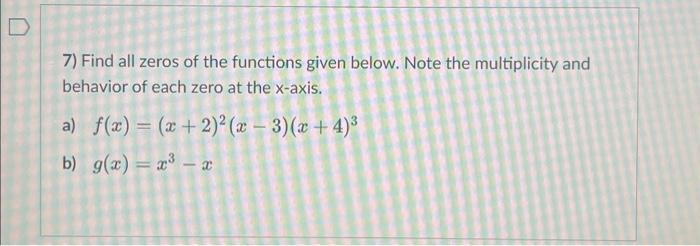 Solved 7) Find all zeros of the functions given below. Note | Chegg.com