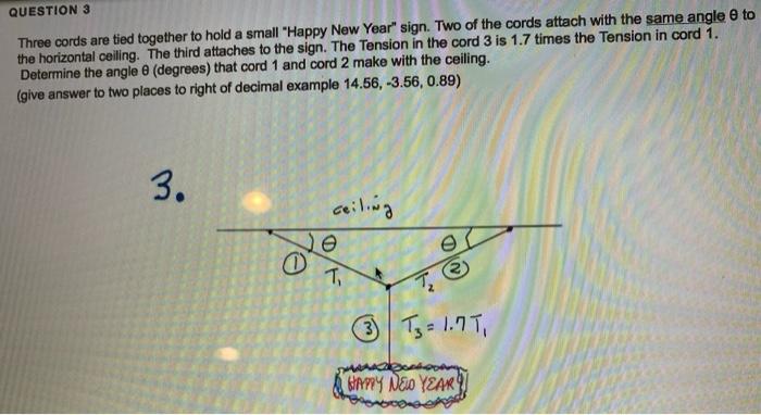 Solved QUESTION 3 Three cords are tied together to hold a | Chegg.com