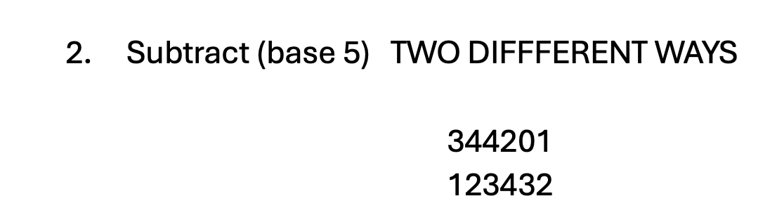 Solved Subtract (base 5) ﻿TWO DIFFFERENT WAYS344201123432 | Chegg.com