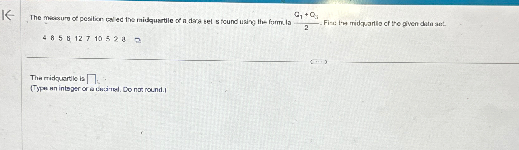 Solved The measure of position called the midquartile of a | Chegg.com