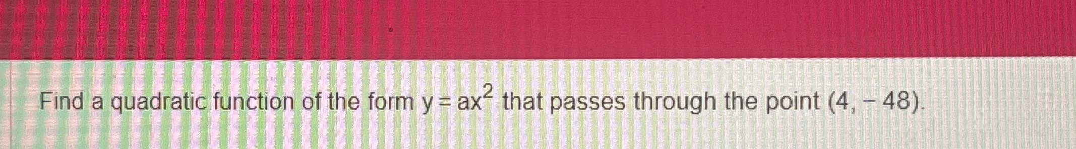 Solved Find a quadratic function of the form y=ax2 ﻿that | Chegg.com