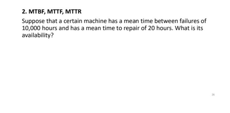 Solved 2. MTBF, MTTF, MTTR Suppose that a certain machine | Chegg.com
