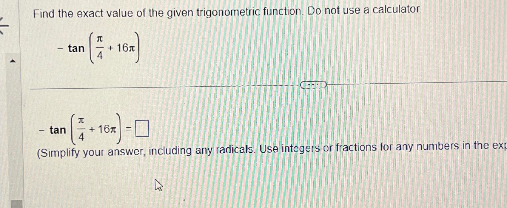 Solved Find the exact value of the given trigonometric | Chegg.com