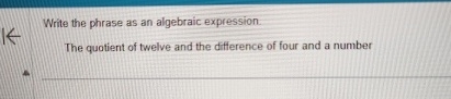 Solved Write the phrase as an algebraic expression.The | Chegg.com