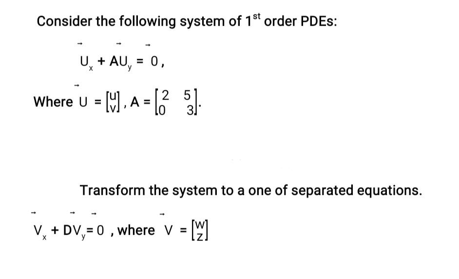 Solved Consider the following system of 1st order PDEs: + | Chegg.com