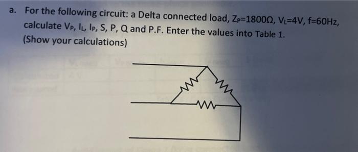 Solved a. For the following circuit: a Delta connected load, | Chegg.com