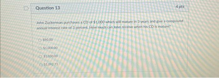 Solved John Zuckerman purchases a CD of $1,000 which will | Chegg.com
