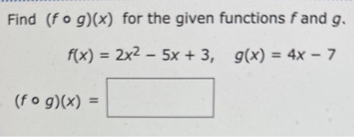 Solved Find (f∘g)(x) for the given functions f and g. | Chegg.com