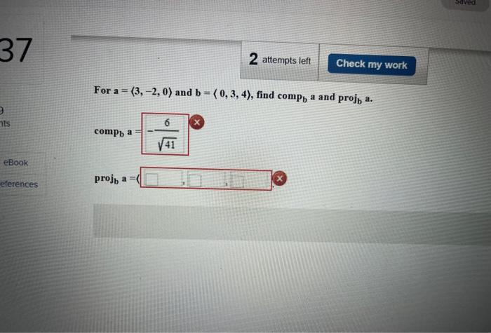 Solved For a= 3,−2,0 and b= 0,3,4 , find compb a and proj | Chegg.com