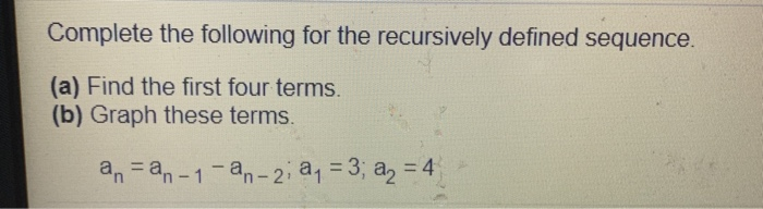 Solved Complete the following for the recursively defined | Chegg.com