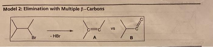 Solved Model 2: Elimination with Multiple B-Carbons VS Br - | Chegg.com