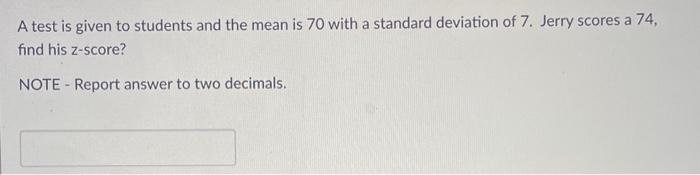 Solved A test is given to students and the mean is 70 with a | Chegg.com