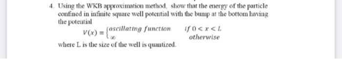 Solved 4. Using the WKB approximation method, show that the | Chegg.com