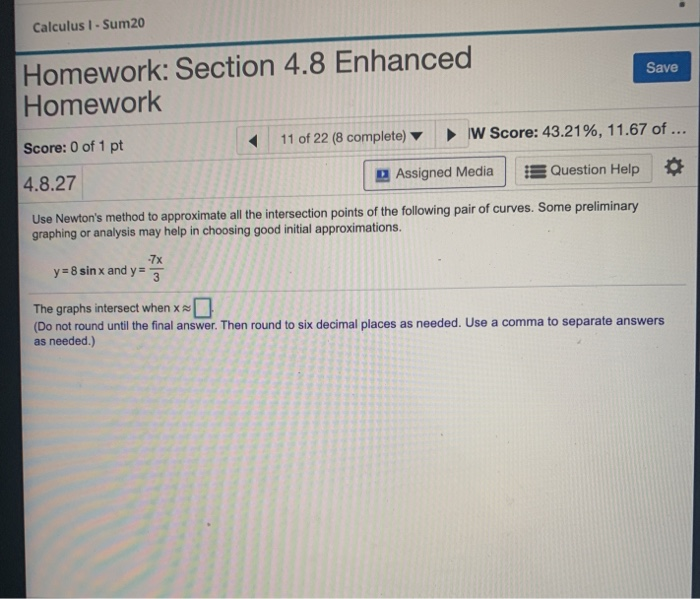 Solved Calculus I - Sum20 Save Homework: Section 4.8 | Chegg.com Solved Calculus I - Sum20 Save Homework: Section 4.8 | Chegg.com