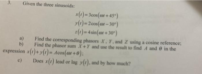 Solved 3. Given the three sinusoids: | Chegg.com