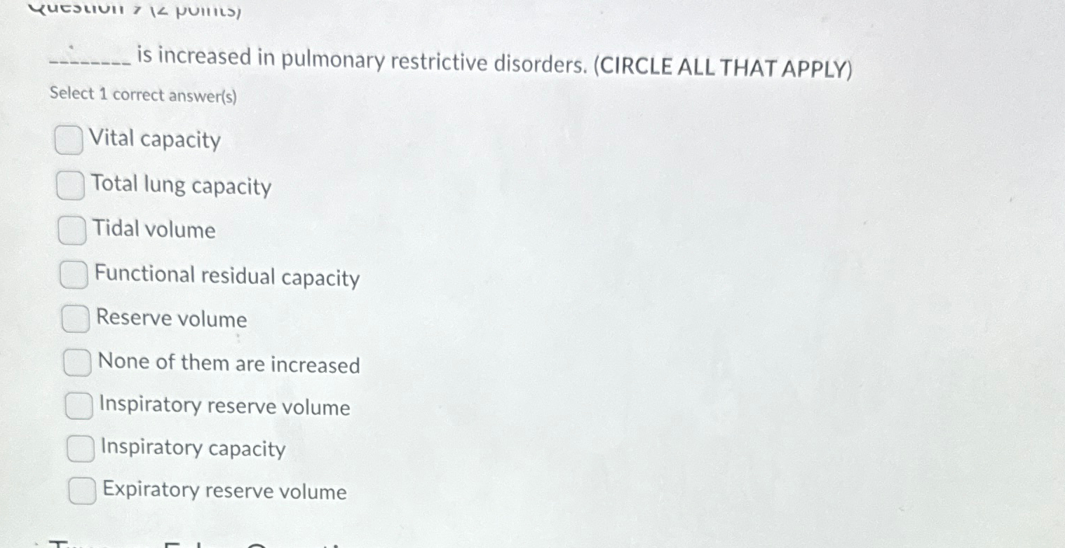 Solved is increased in pulmonary restrictive disorders. | Chegg.com
