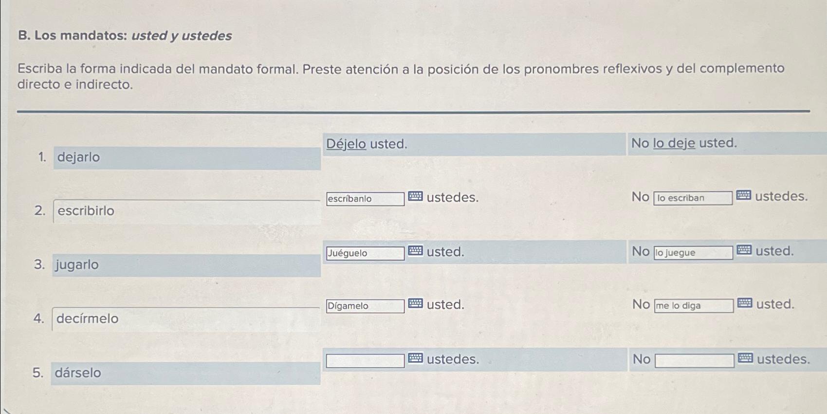 Solved B. ﻿Los mandatos: usted y ustedesEscriba la forma | Chegg.com