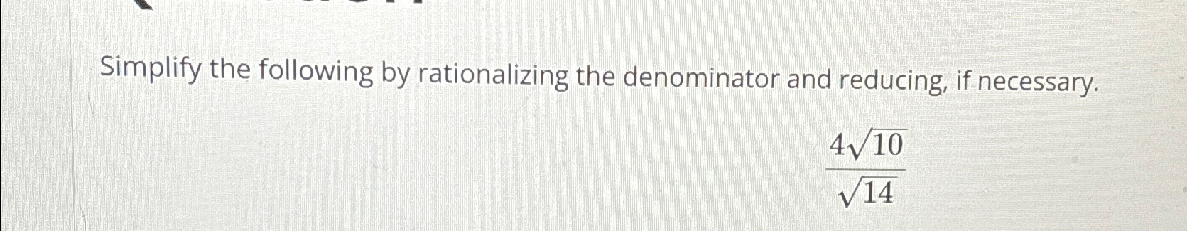 Solved Simplify the following by rationalizing the | Chegg.com