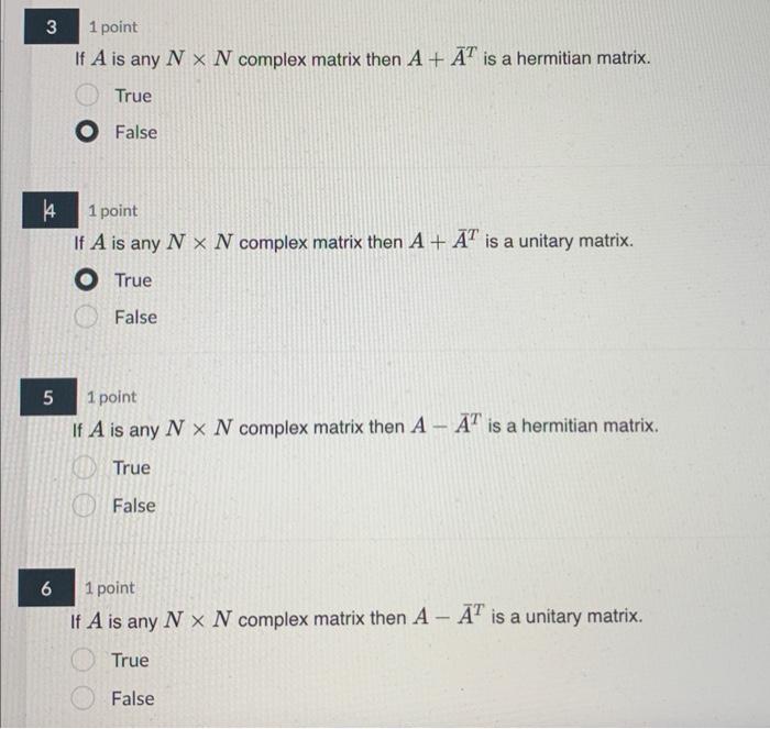 Solved If A is any N×N complex matrix then A+AˉT is a | Chegg.com