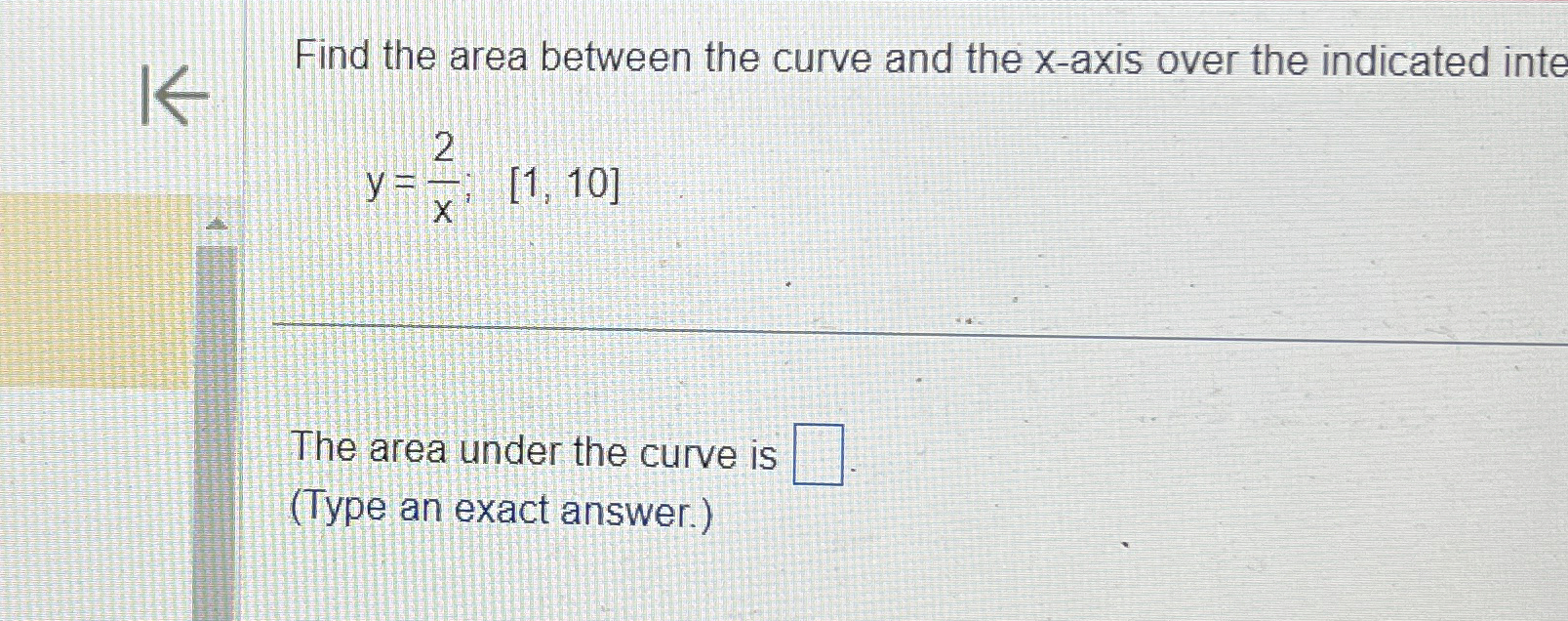 Solved Find the area between the curve and the x-axis over | Chegg.com