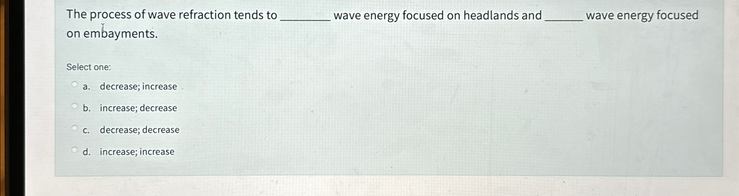 Solved The process of wave refraction tends towave energy | Chegg.com