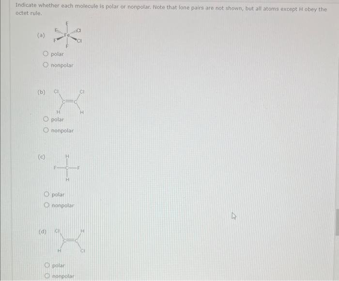 Solved Indicate whether each molecule is polar or nonpolar. | Chegg.com