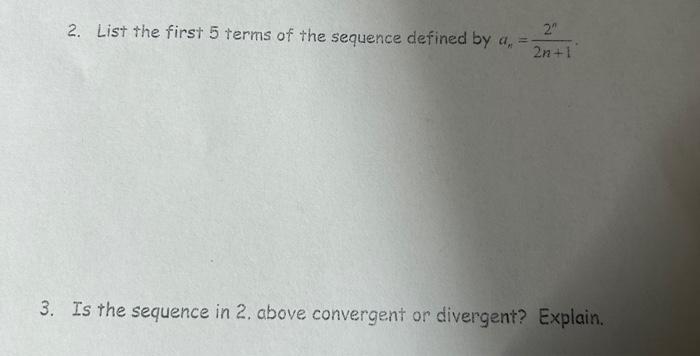 Solved 2. List the first 5 terms of the sequence defined by | Chegg.com