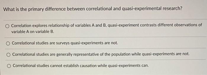 Solved What is the primary difference between correlational | Chegg.com