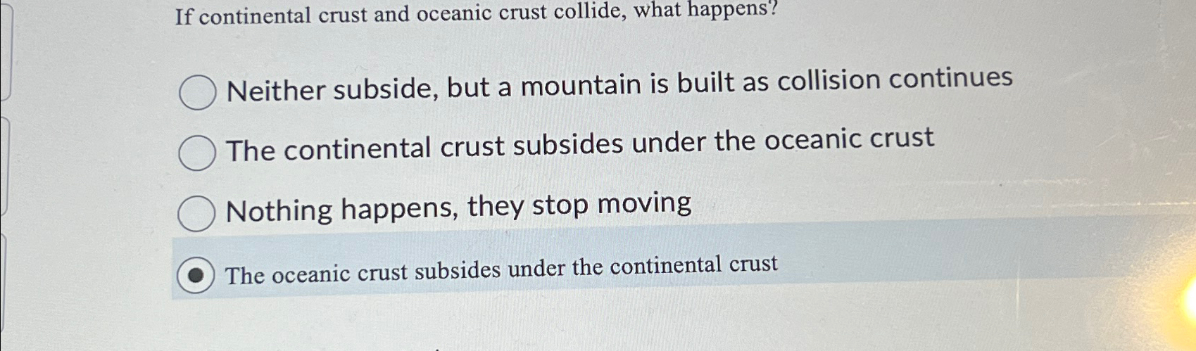 Solved If continental crust and oceanic crust collide, what | Chegg.com