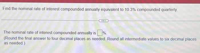 Solved Find the nominal rate of interest compounded annually | Chegg.com