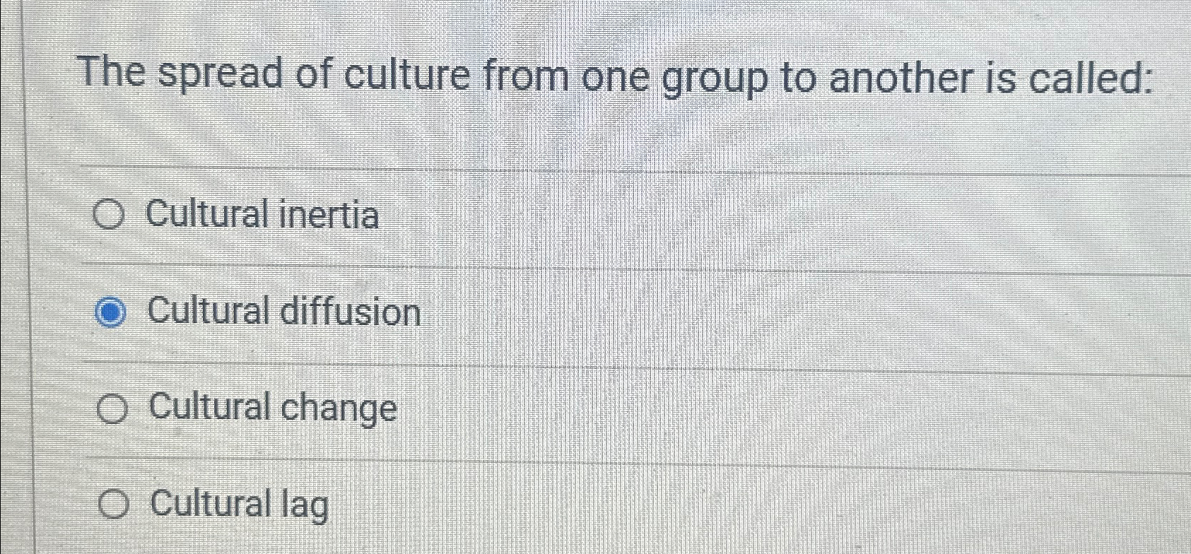 Solved The spread of culture from one group to another is | Chegg.com